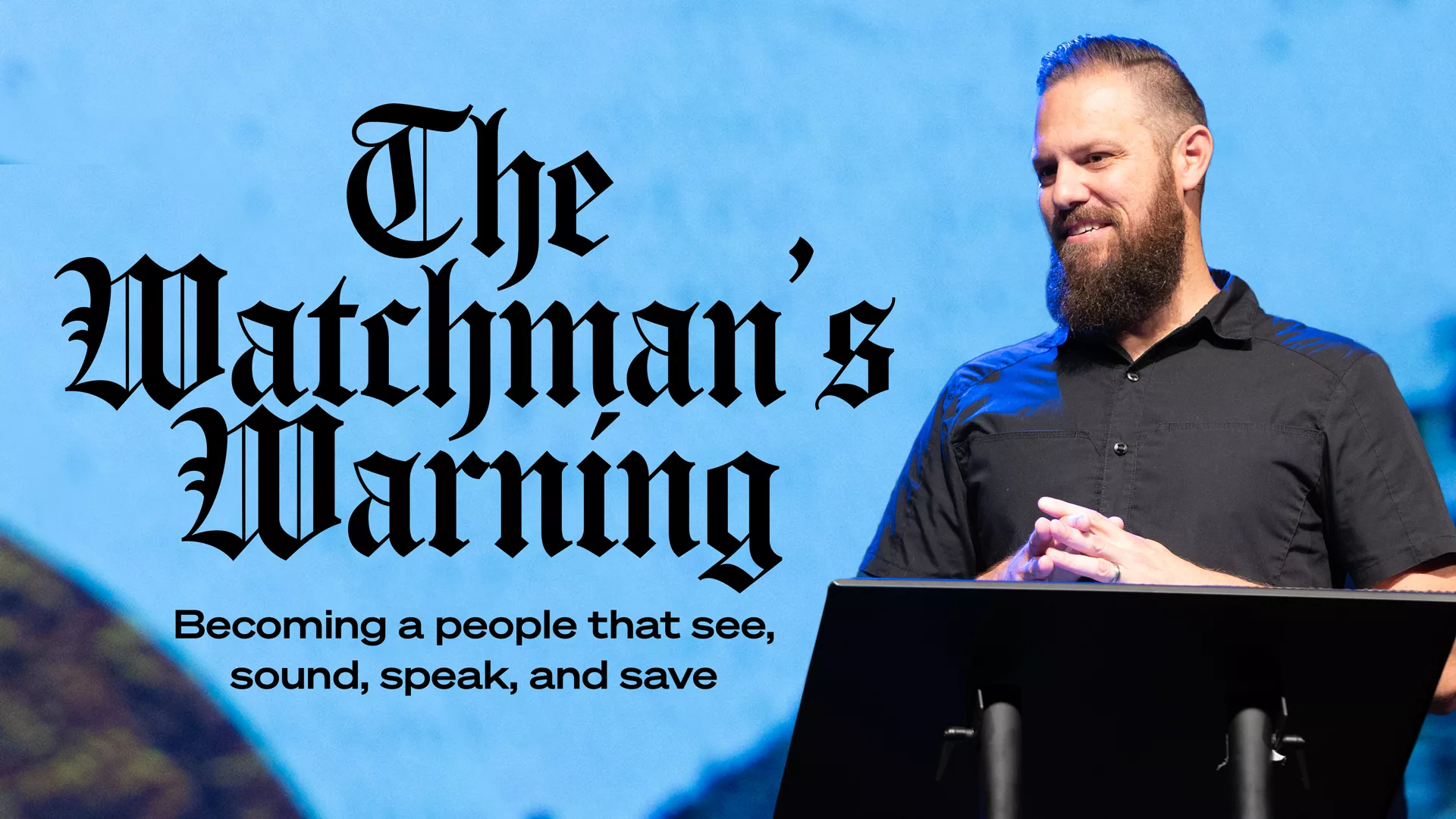 The Watchman's Warning - Grace Calvary Chapel