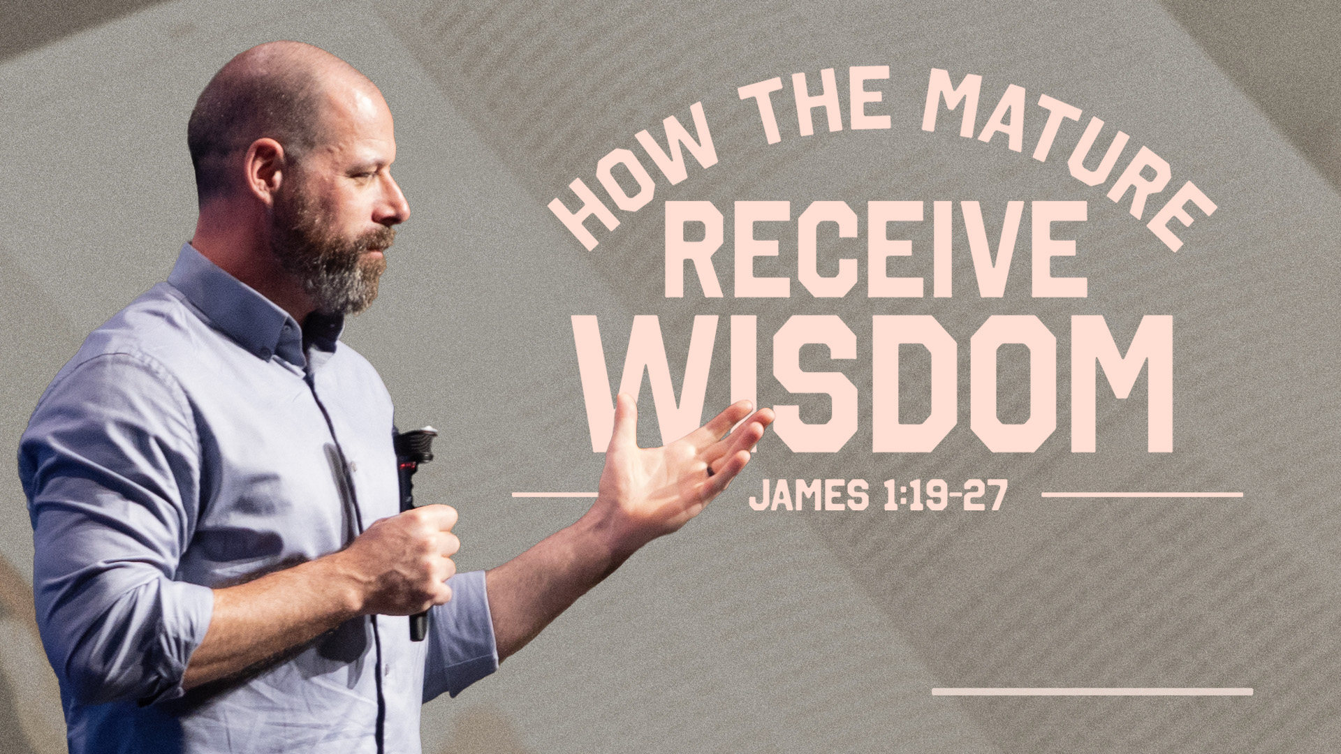How The Mature Receive Wisdom - Grace Calvary Chapel