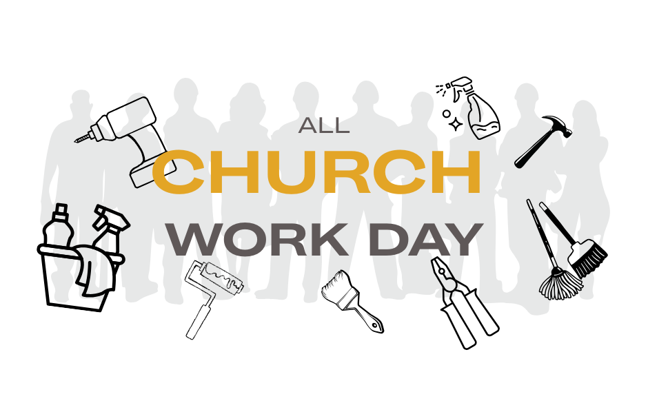 All Church Work Day - Grace Calvary Chapel