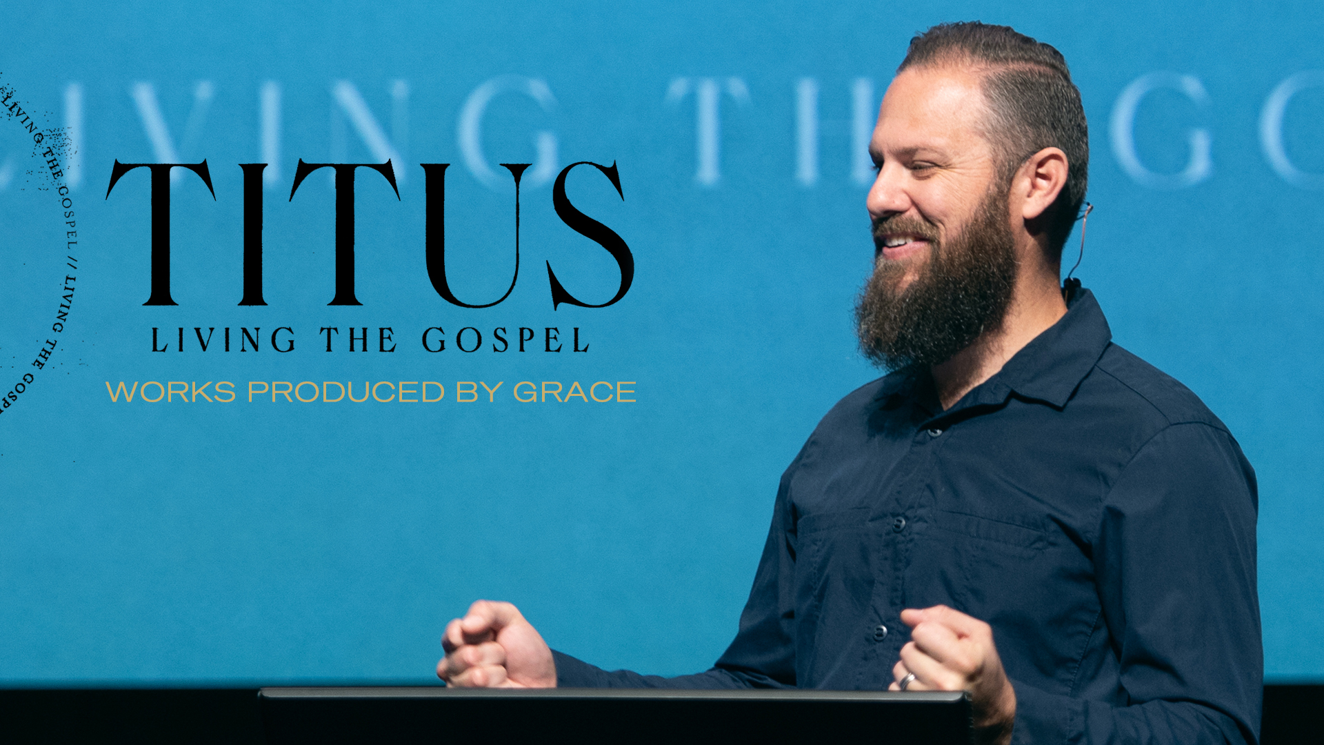 Titus: Works Produced by Grace - Grace Calvary Chapel