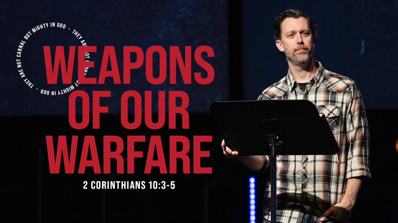 Weapons of our Warfare - Grace Calvary Chapel